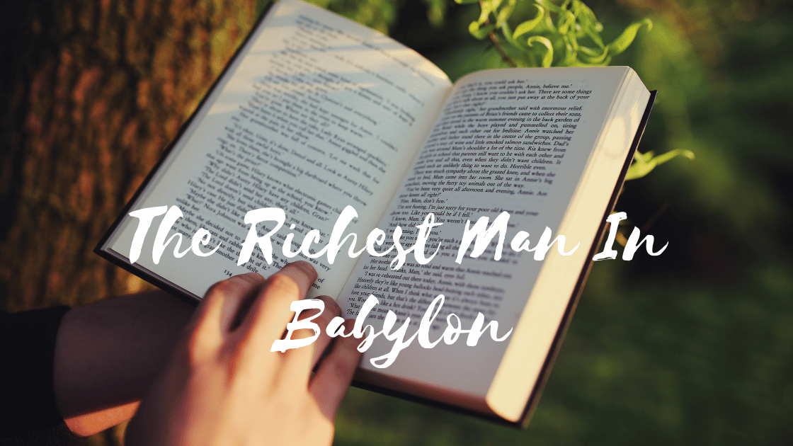A comprehensive Book summary of ‘The Richest Man In Babylon’ by George ...